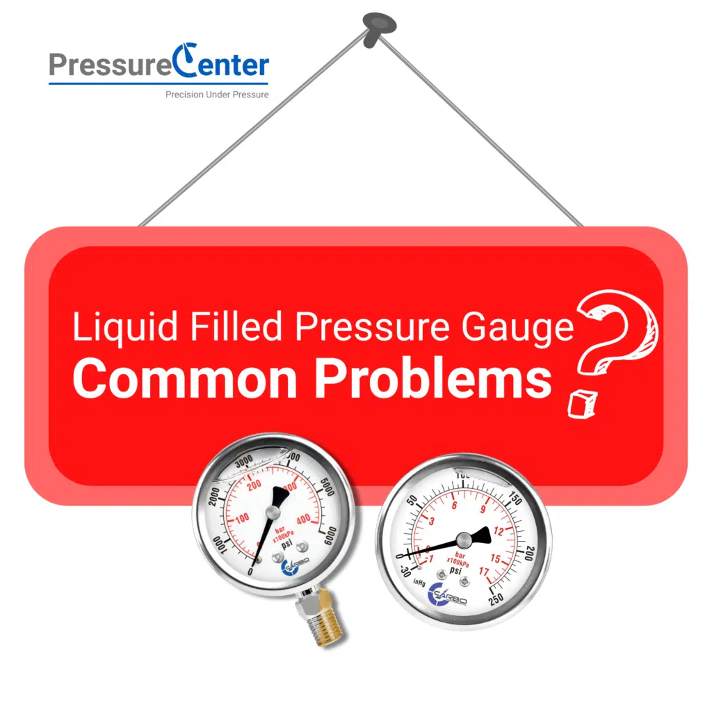 Liquid Filled Pressure Gauge Problems and Solutions | PressureCenter